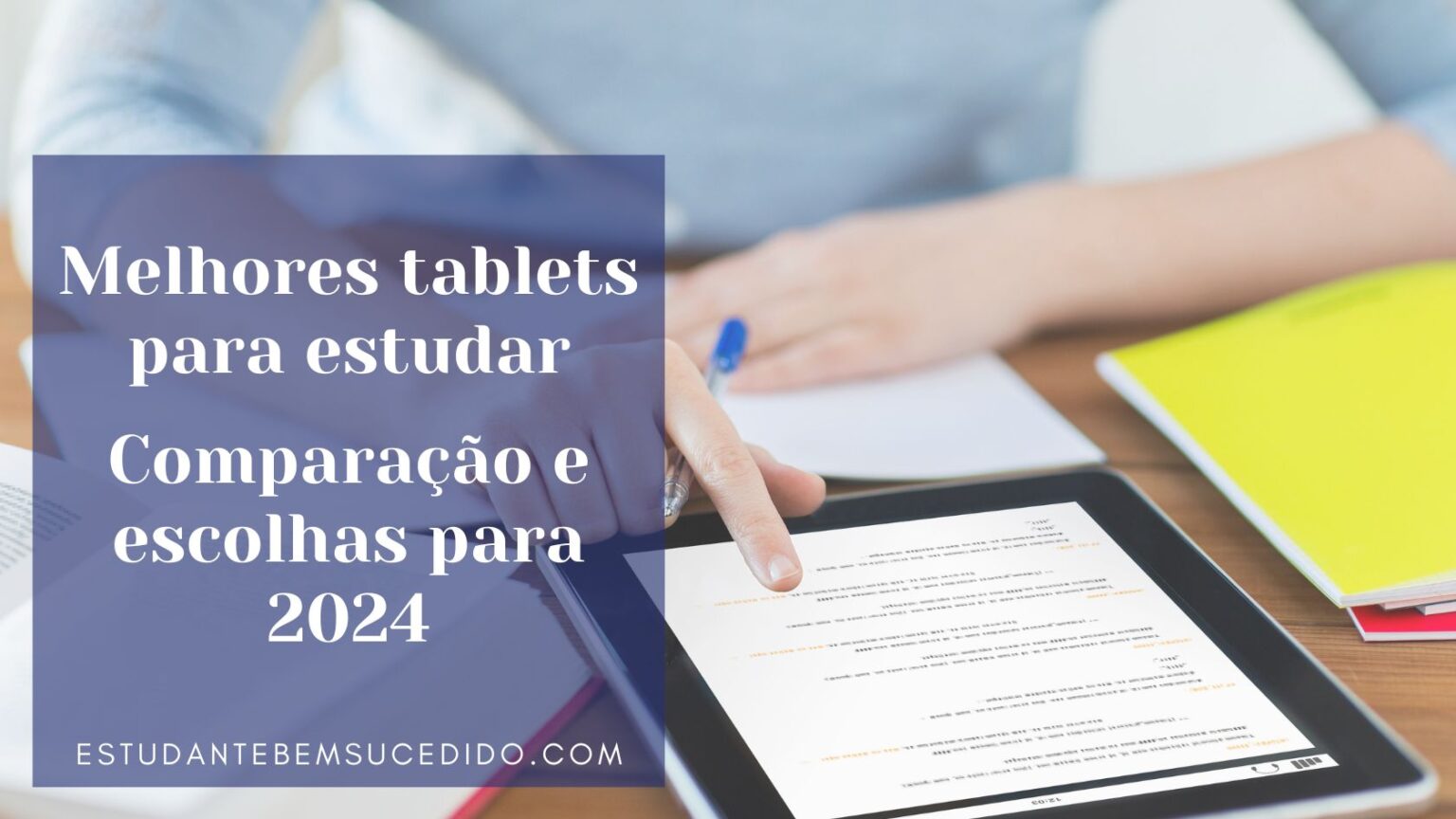 Melhores tablets para estudar: Comparação e escolhas para 2024